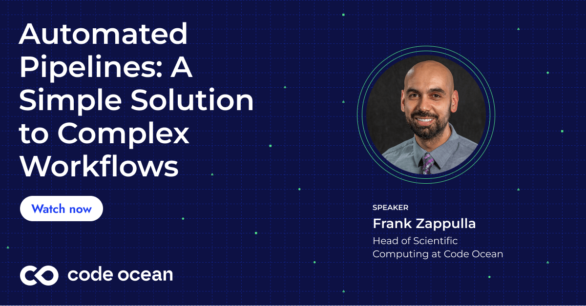 Webinar: Automated Pipelines | Code Ocean